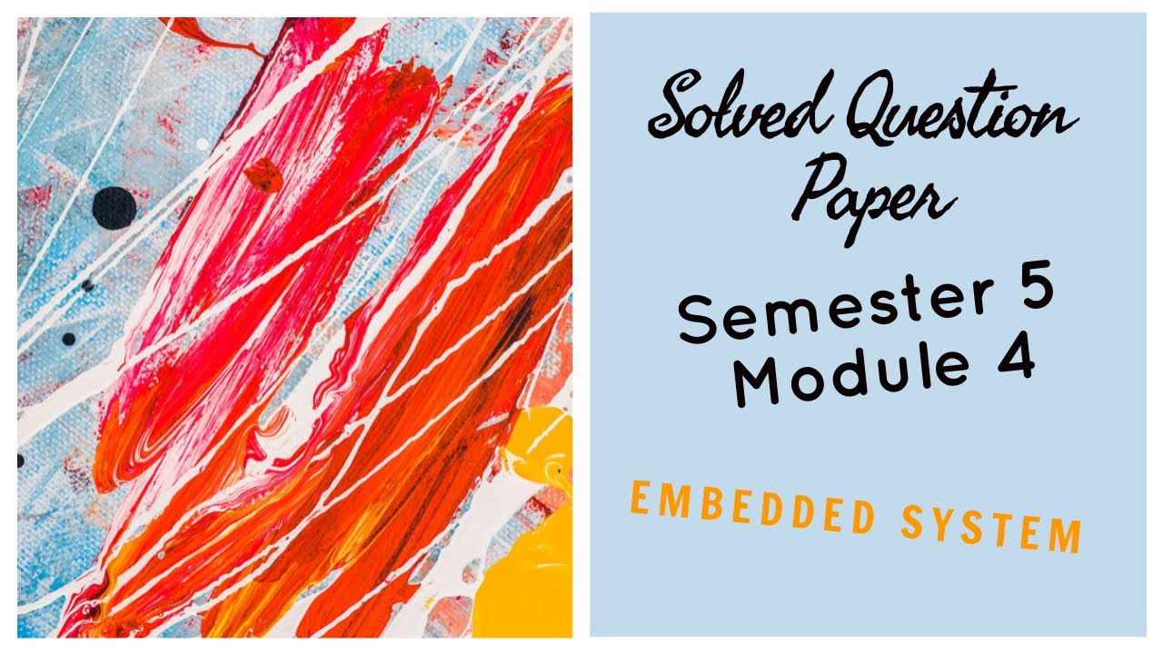 Solved Question paper Semester 5, Module 4 - E&C (Embedded System ...