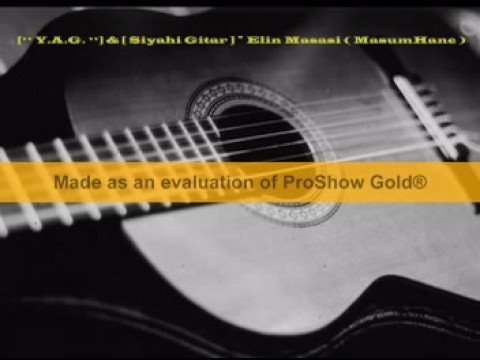 [** Y.A.G. **]__[Siyahi Gitar] ~ Elin Maşasi ( MasumHane )
