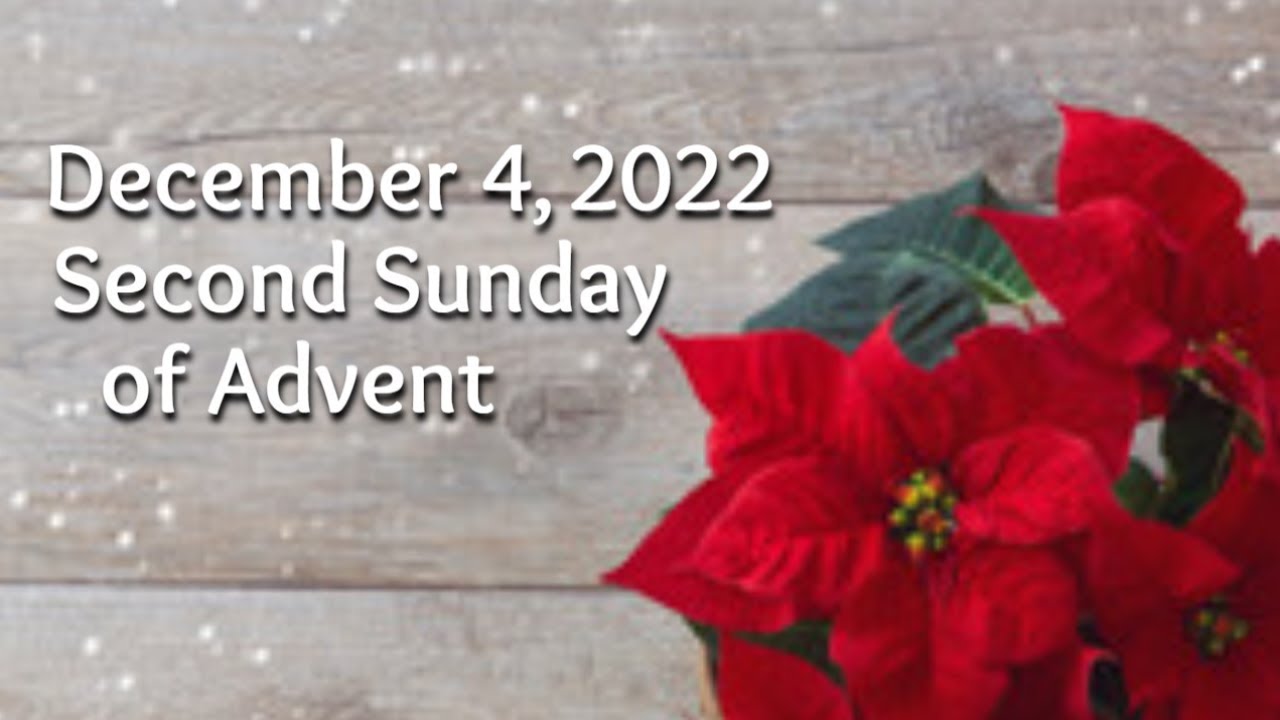 December 4th, 2022 - Second Sunday of Advent - YouTube