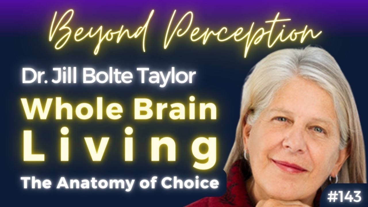 Whole Brain Living: The Evolutionary Goal of Humanity | Dr. Jill Bolte ...