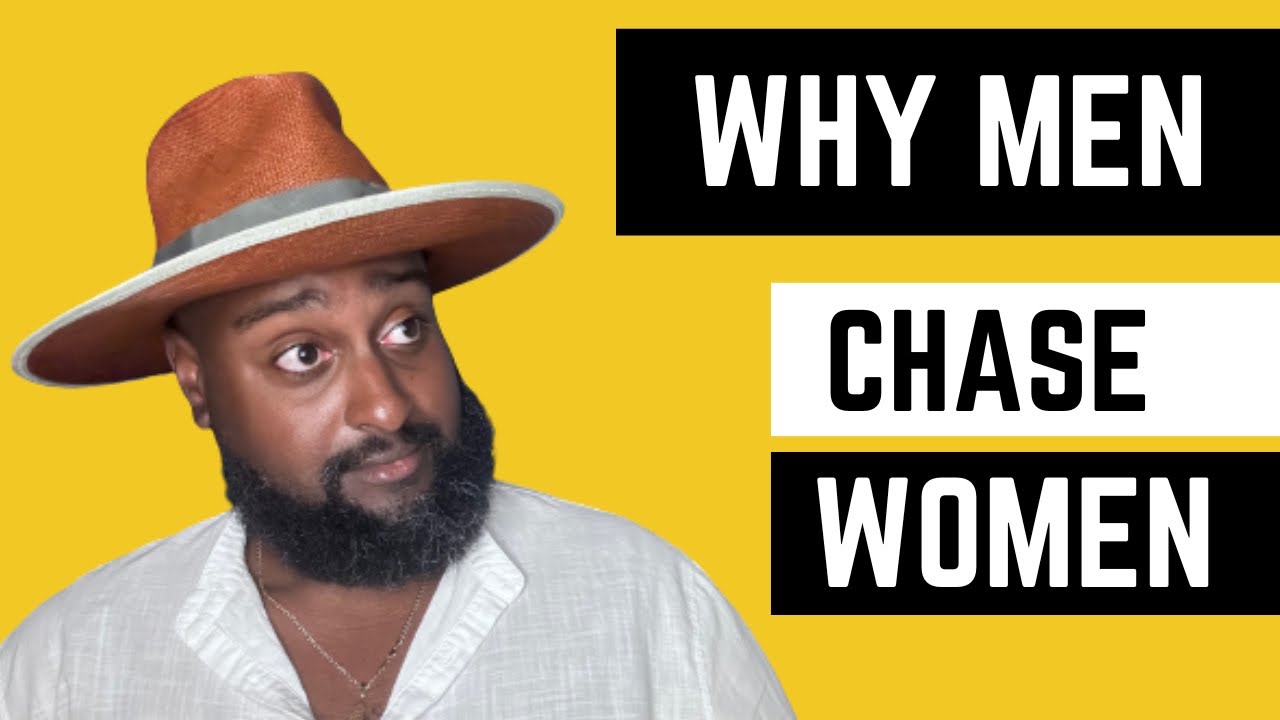 Why Men Chase Women - YouTube