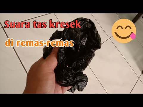 Suara tas kresek di remas - remas