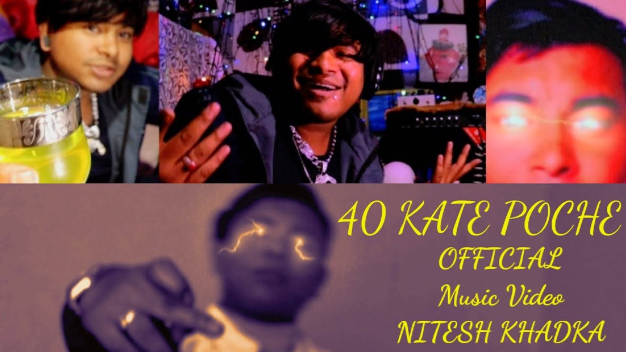 Nitesh khadka : 40 KATE POCHE ( OFFICIAL MUSIC VIDEO ) NEPALI RAP MUSIC ...