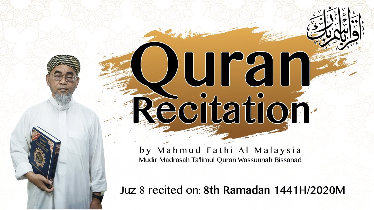 Juz 8 of The Holy Quran recited by Mahmud Fathi al Malaysia on 8th of ...