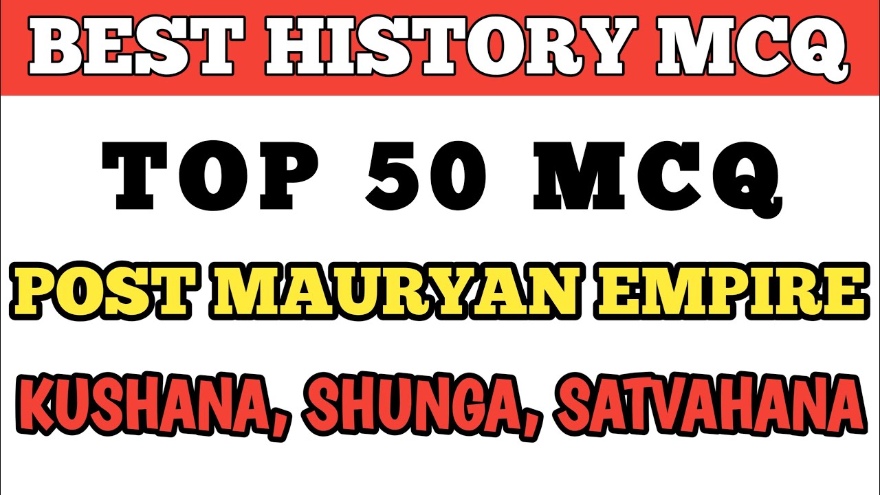 Best MCQ Post Mauryan Empire || Post Mauryan Empire History MCQ || Post ...