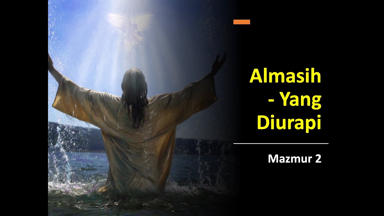 Almasih: Yang Diurapi - Mazmur 2 - YouTube