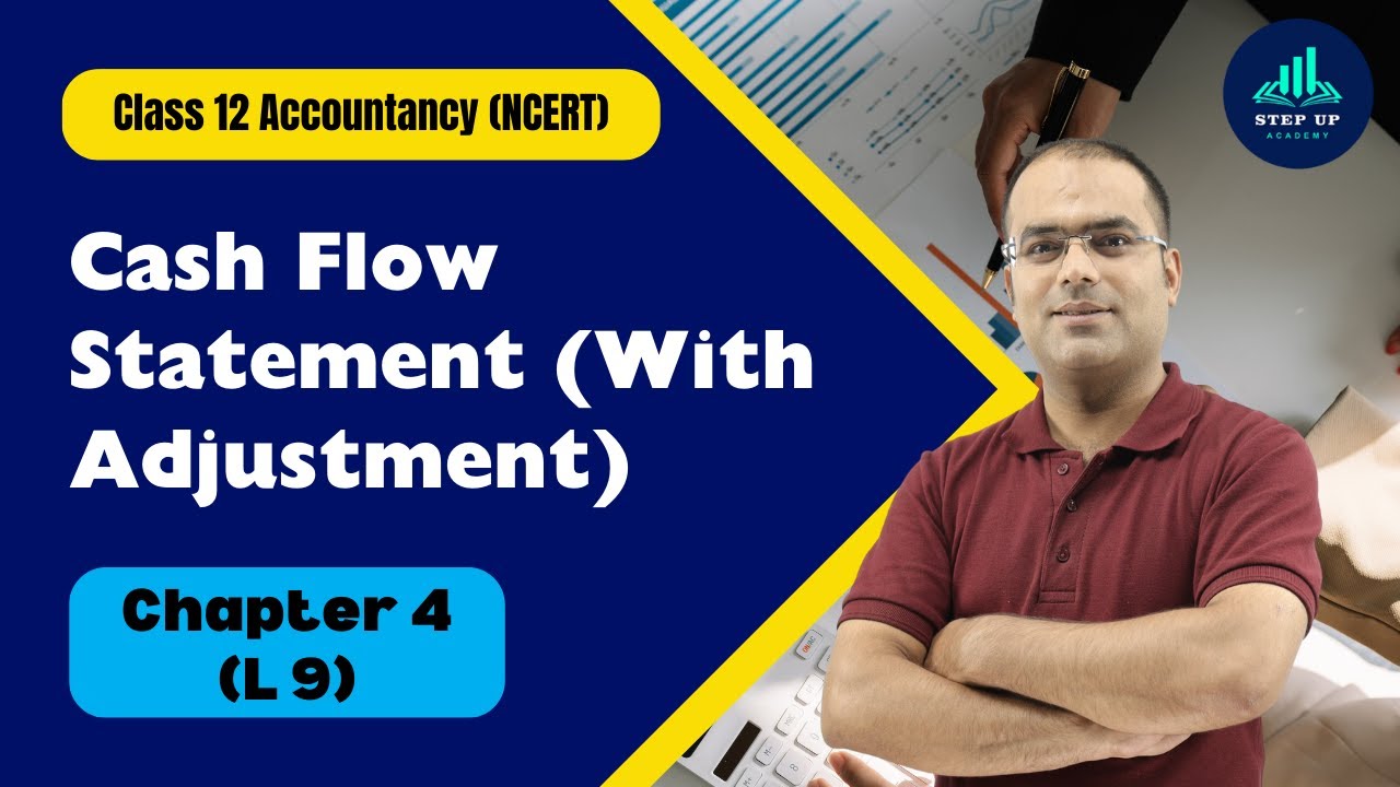 Cash Flow Statement (With Adjustment) - Cash Flow Statement | Ch 4 (L9 ...