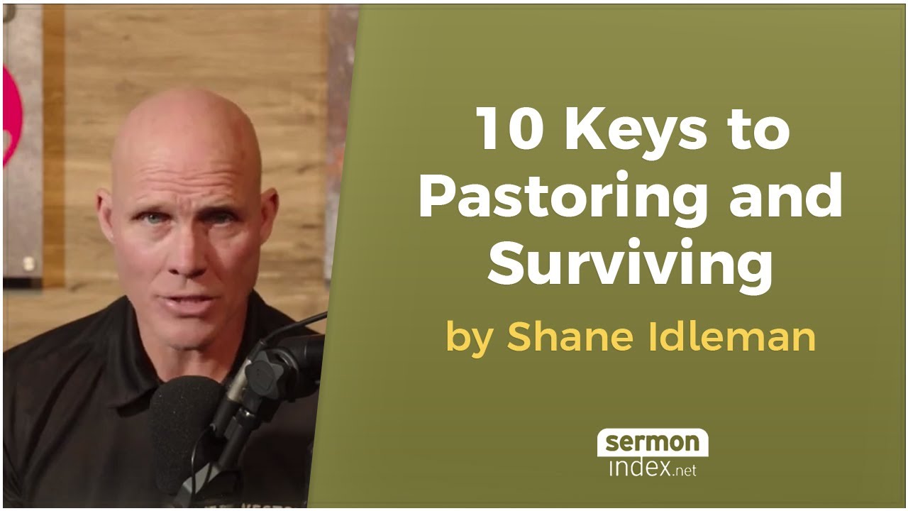 10 Keys to Pastoring and Surviving Ministry by Shane Idleman - YouTube