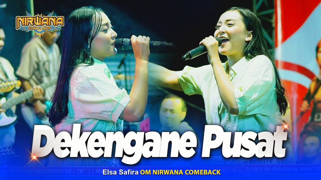 DEKENGANE PUSAT - Elsa Safira - OM NIRWANA COMEBACK Live Tembelang ...