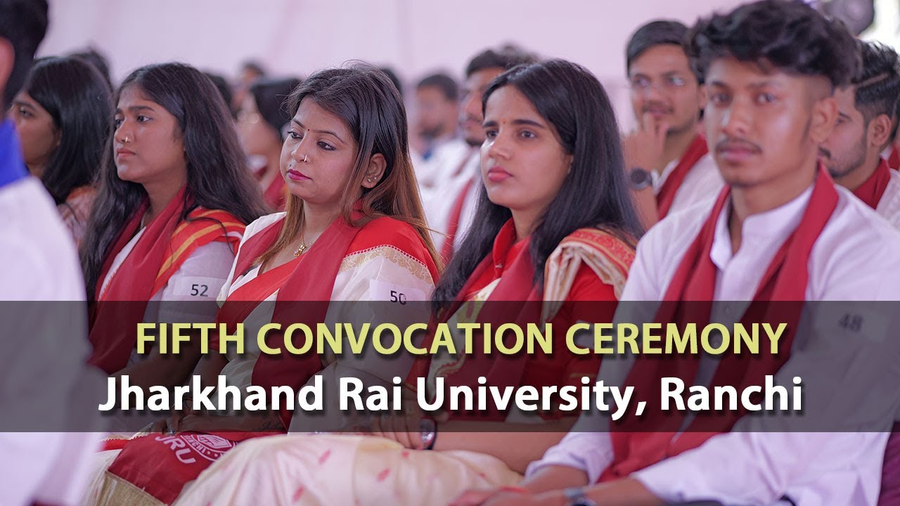 Celebrating Excellence: 5th Convocation Ceremony at Jharkhand Rai ...