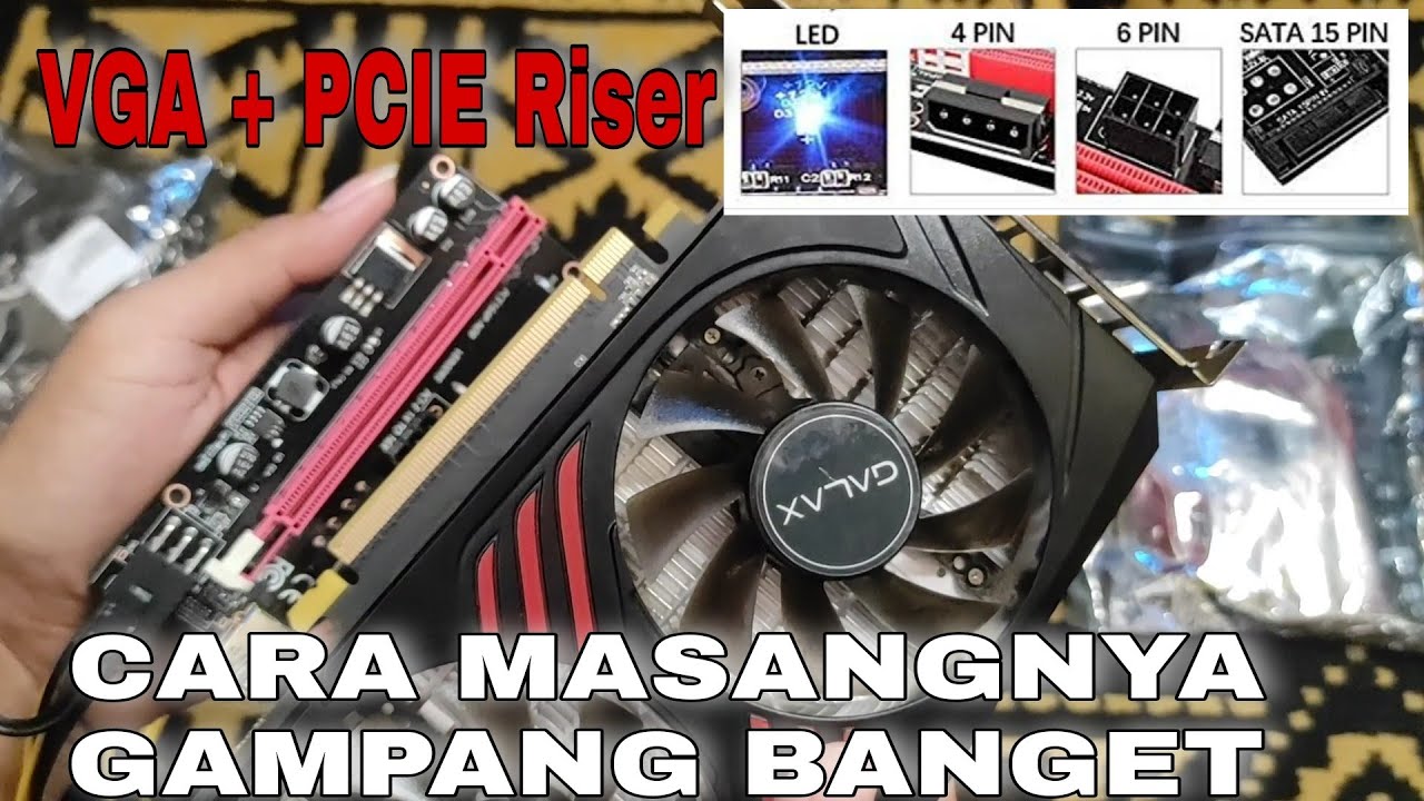 Begini Caranya Nyambungin VGA/GPU ke PCIE Riser Untuk Mining Rig ...