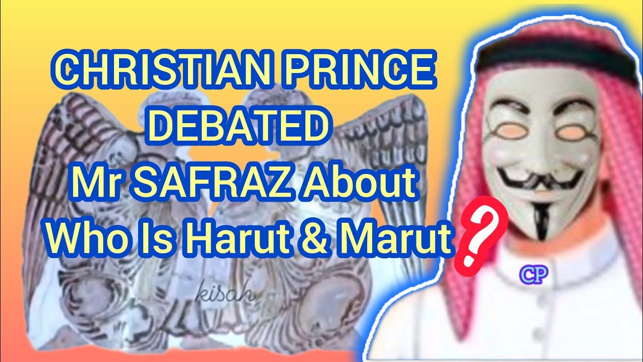 CP DEBATED Mr SAFRAZ About Who Is Harut And Marut |Educational Purposes ...