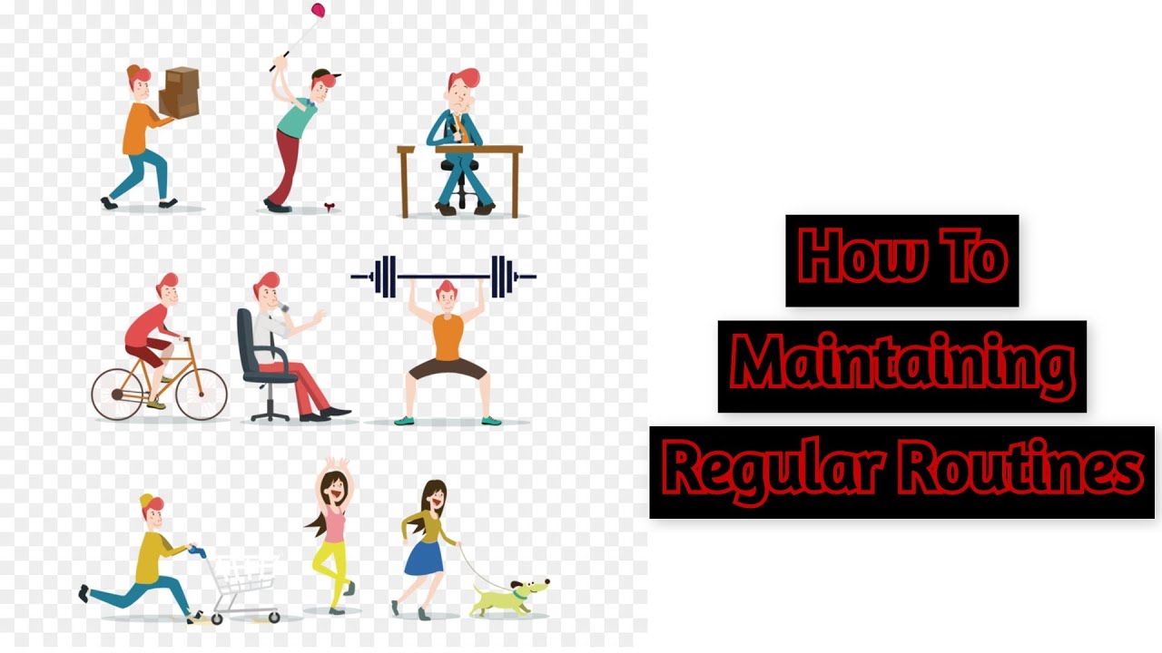 How To Maintaining Regular Routines - YouTube