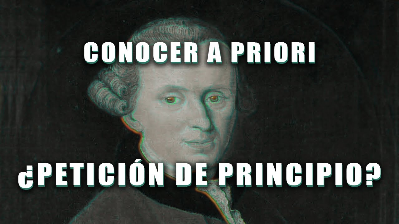 KANT y el conocimiento A PRIORI - ¿Es una petición de principio? - YouTube