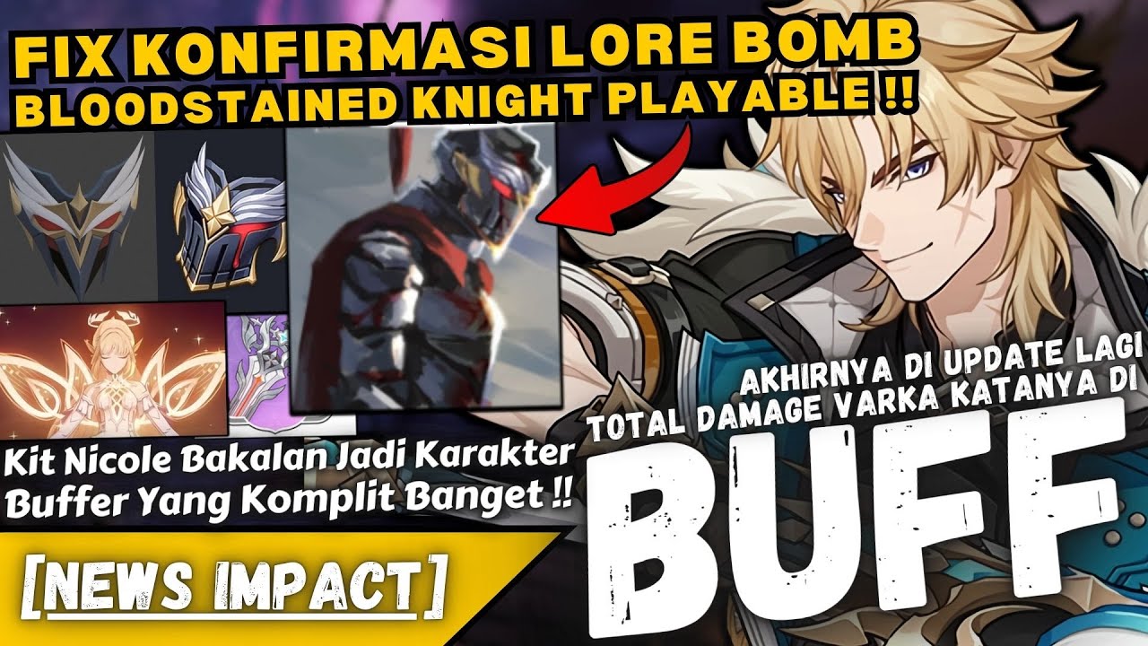 LORE BOMB BLOODSTAINED KNIGHT PLAYABLE !! Kit Nicole + Varka Di Buff ...