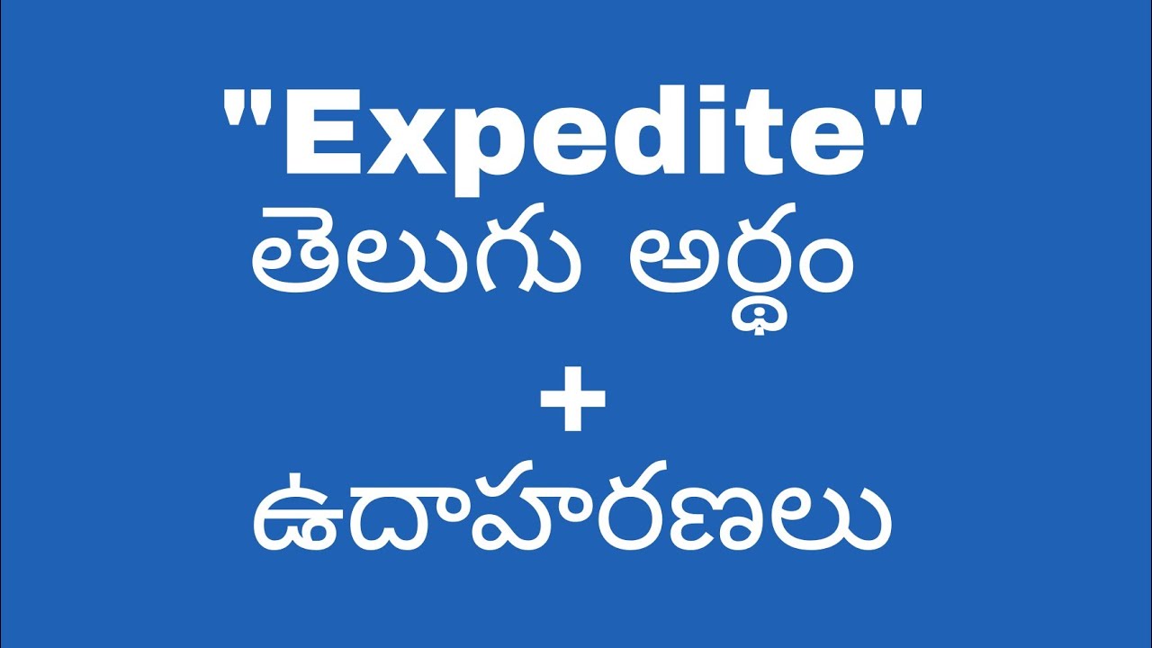 Expedite Meaning In Telugu With Examples Expedite 