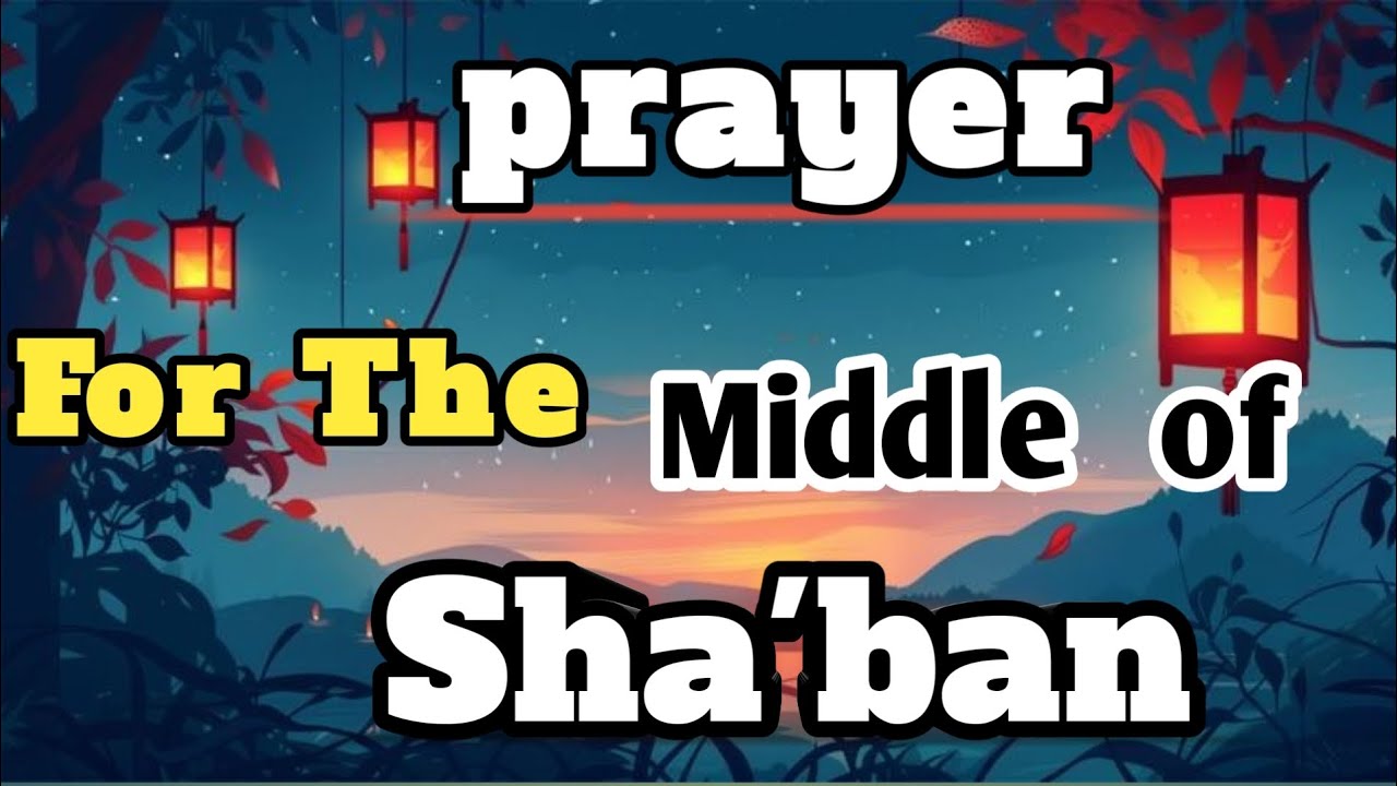Discover the POWER of Mid Shaban Prayer Tonight? - YouTube