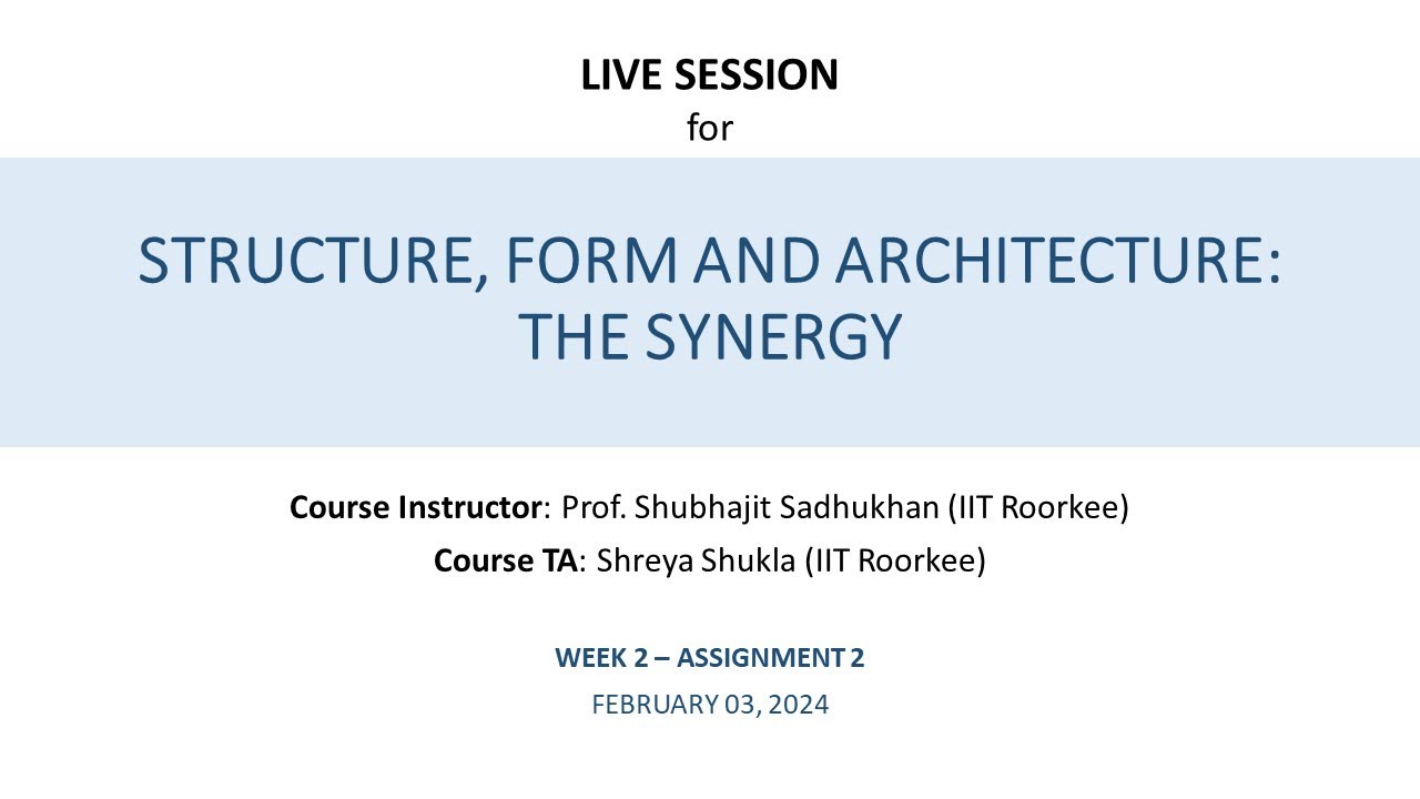 Structure, Form and Architecture: The Synergy - Week 2 - Live Session ...