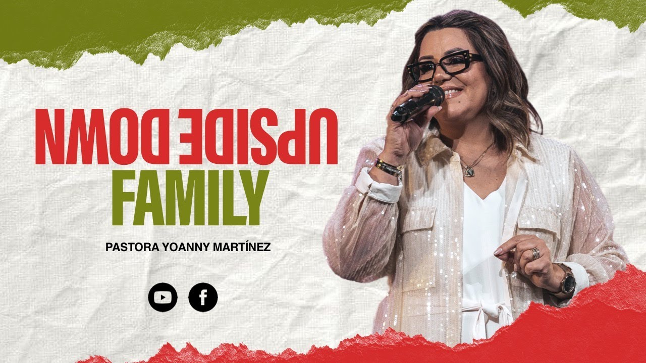 AN UPSIDE DOWN FAMILY || Pastora Yoanny Martinez - YouTube