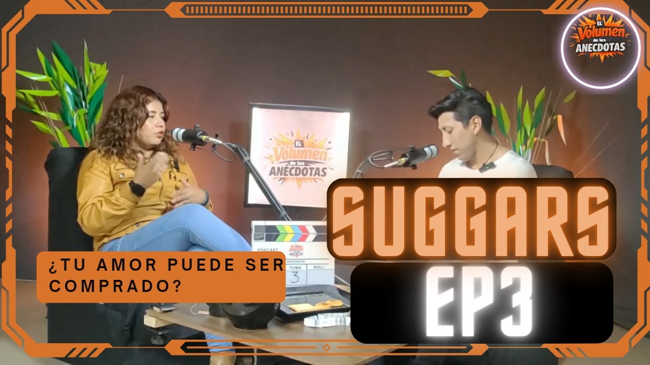 EP3: "SUGGARS" El Volumen de las Anécdotas - YouTube