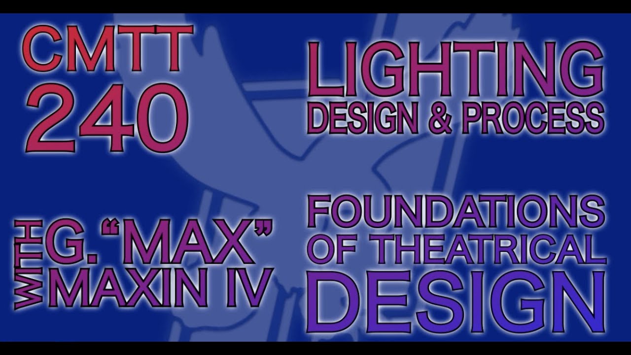 Foundations of Theatrical Design Lecture on Lighting Design & Process ...