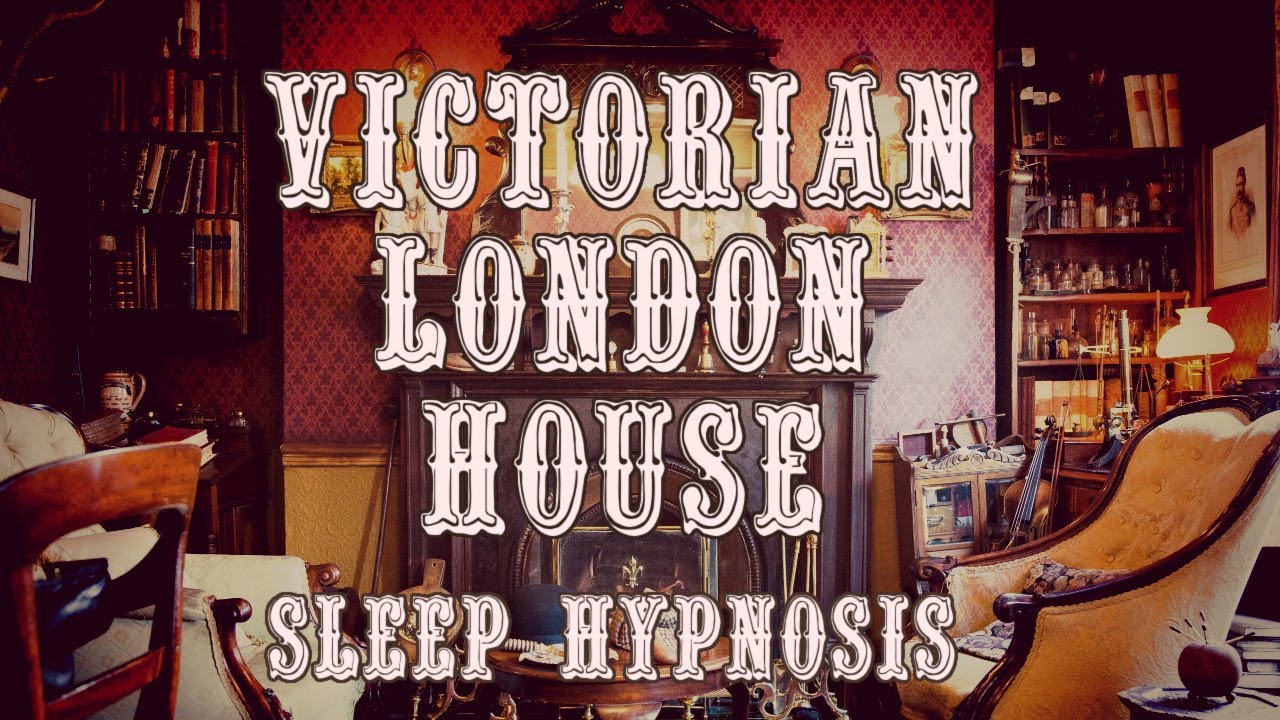 😴🎩Sleep Hypnosis ~ Travel back in time ~ Victorian London House ...