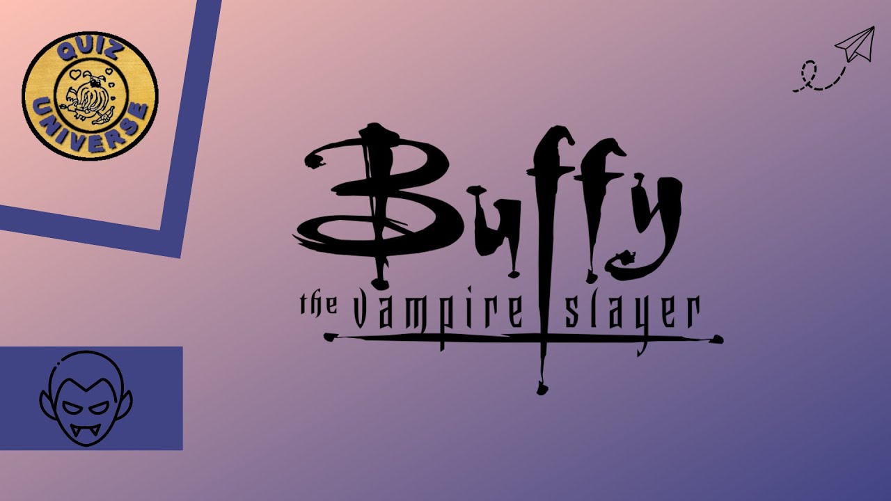 Buffy the Vampire Slayer trivia quiz - YouTube
