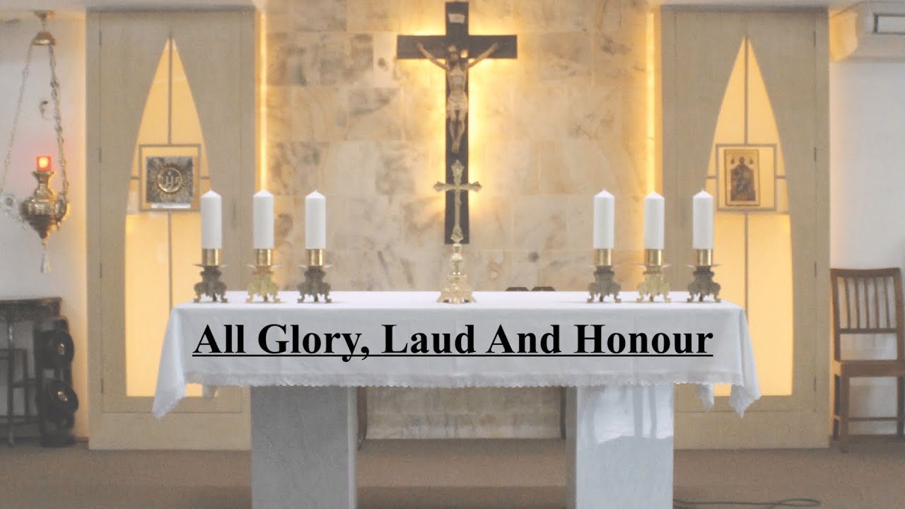 All Glory, Laud and Honour - YouTube
