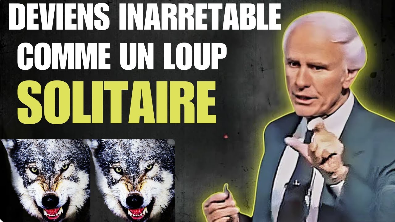 Adopter l'état d'esprit d'un loup solitaire _ Jim Rohn Motivation - YouTube
