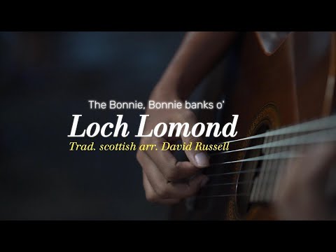The Bonnie, Bonnie Banks of Loch Lomond | Classical Guitar  -  arr. David Russell