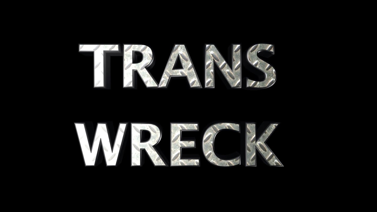 Trans Wreck Trailer 2 - YouTube