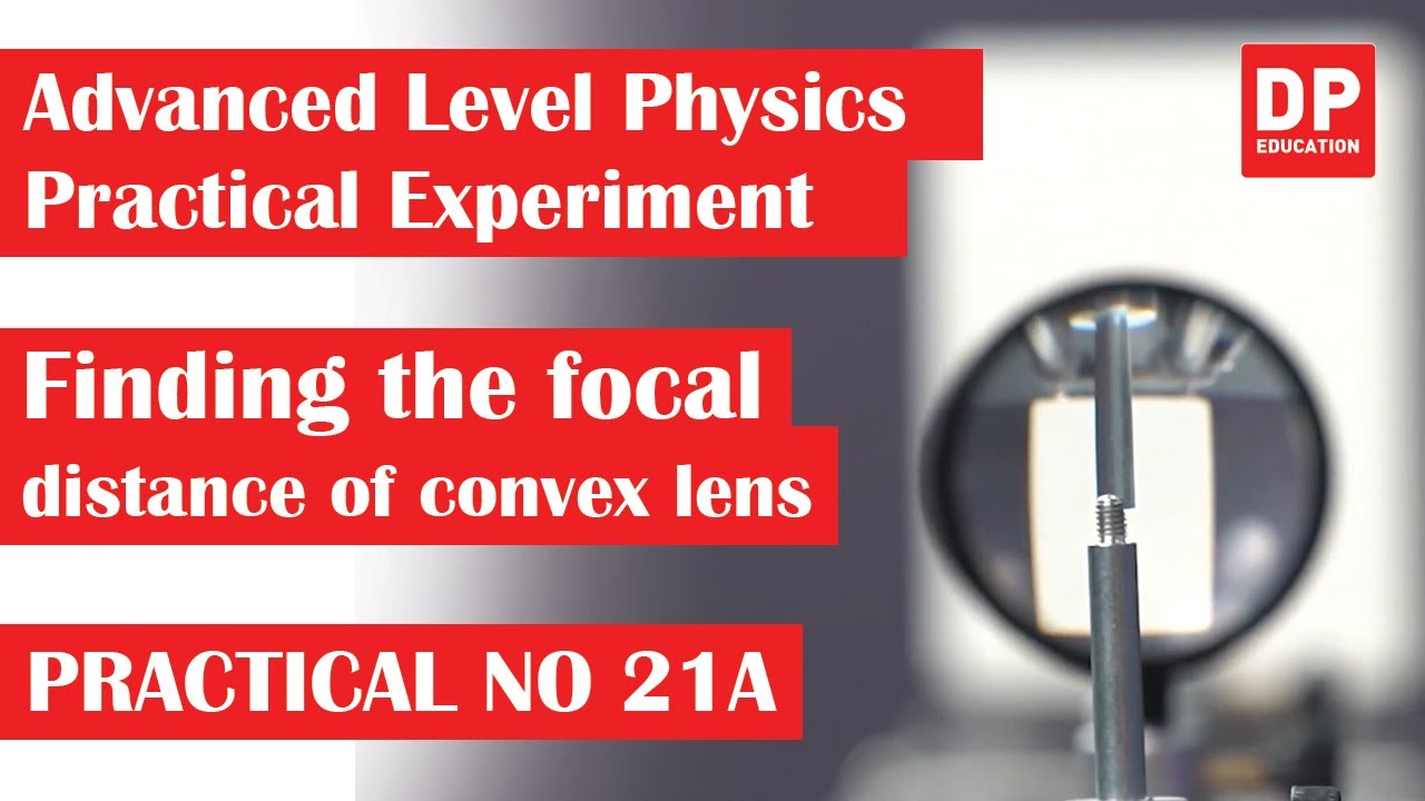 Geometrical Optics | Practical 21A - Finding the focal distance of ...