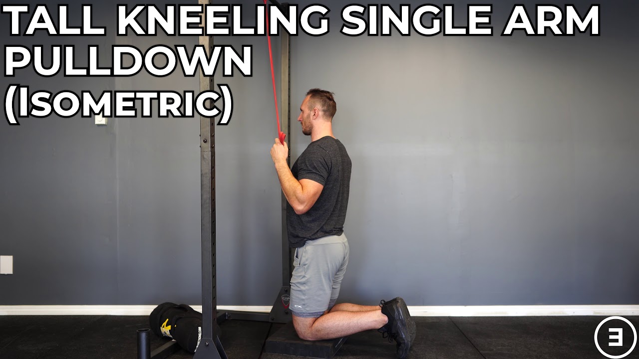 Tall Kneeling Single Arm Pulldown (Isometric) - YouTube