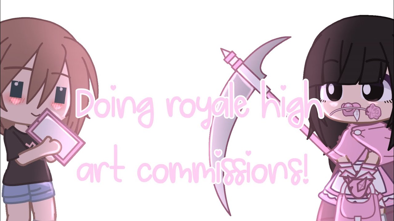 Doing Royale High Art Commissions! - YouTube