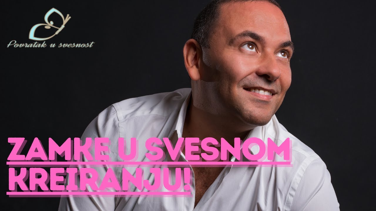 Zamke u svesnom kreiranju - Dr Nenad Petkovic - YouTube