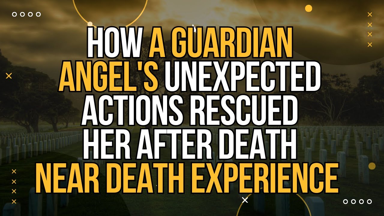 How a Guardian Angel's Unexpected Actions Rescued Her After Death ...