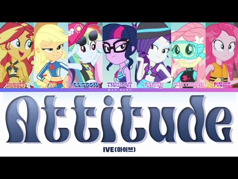 HOW WOULD MLP SING "ATTITUDE" BY IVE - YouTube