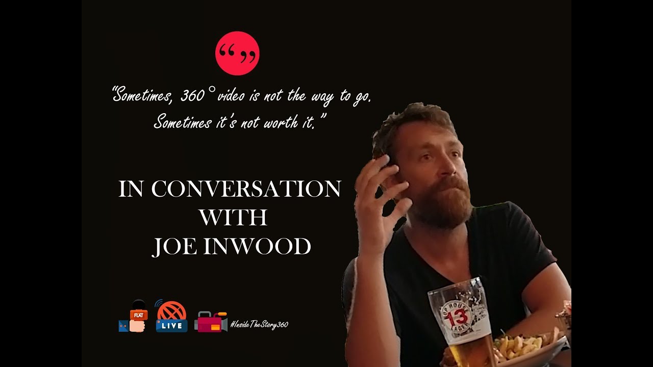 360° video isn't always appropriate: Joe Inwood | BBC | Inside The ...