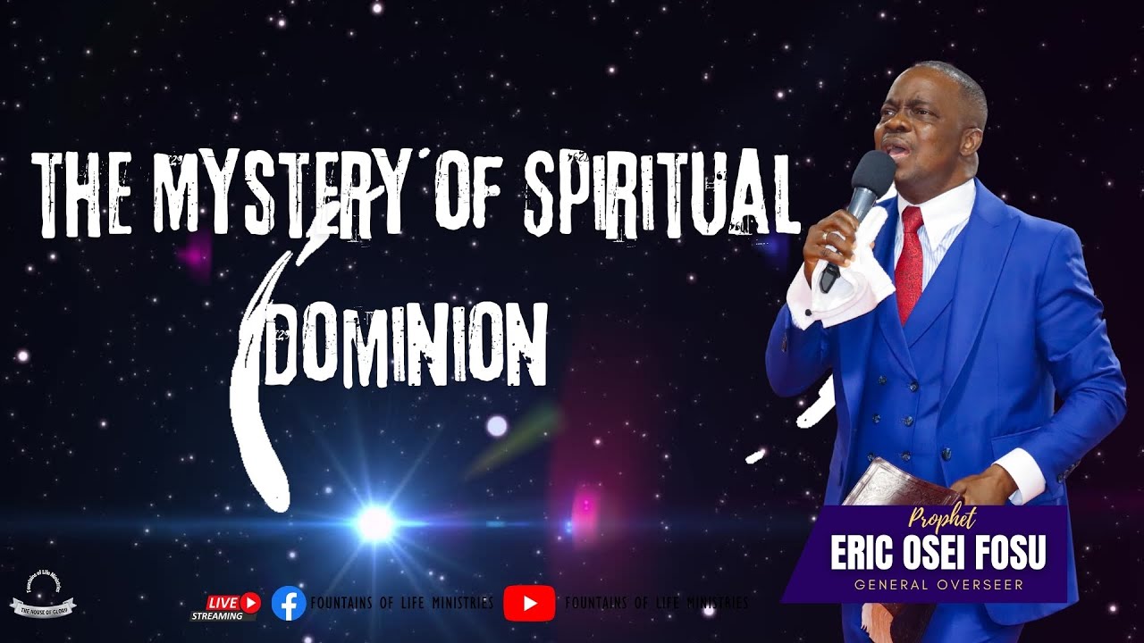 Prophet Eric Osei Fosu - The Mystery of Spiritual Dominion - YouTube