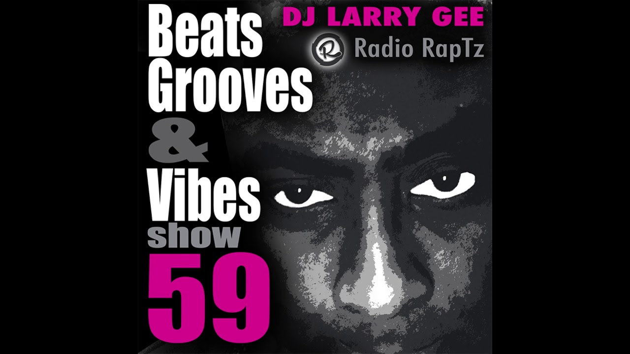 Beats, Grooves & Vibes 59 by DJ Larry Gee - YouTube
