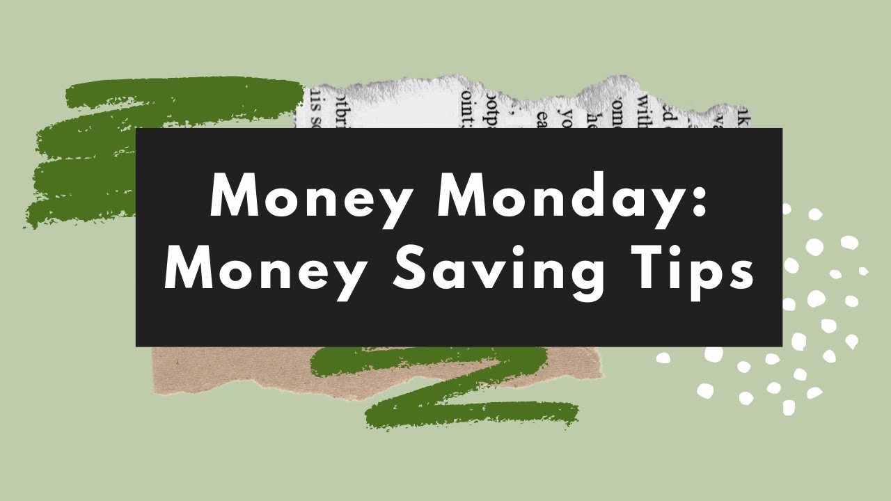 Money Monday: Money Saving Tips - YouTube