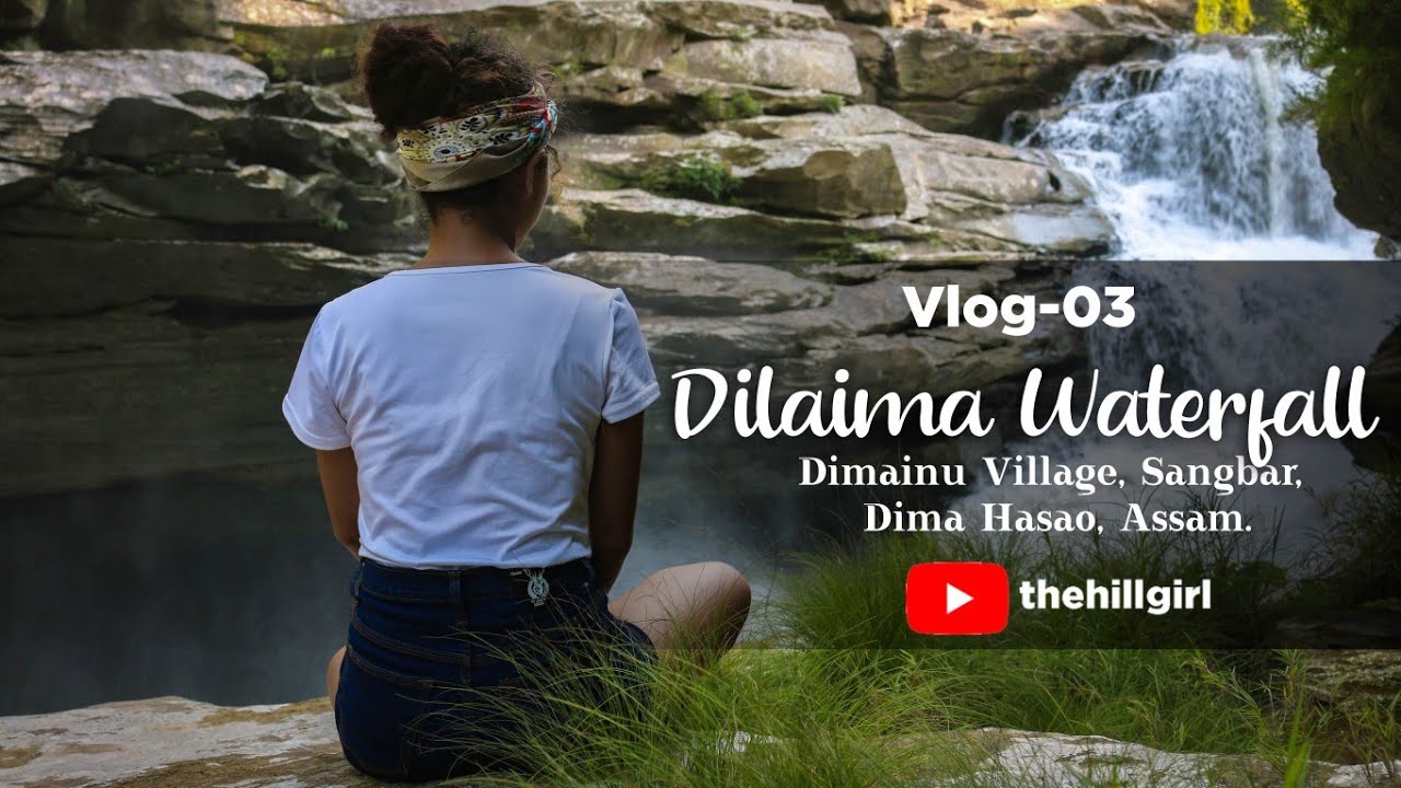 DILAIMA WATERFALL | DIMAINU VILLAGE | THE HILL GIRL | Vlog ~03 - YouTube