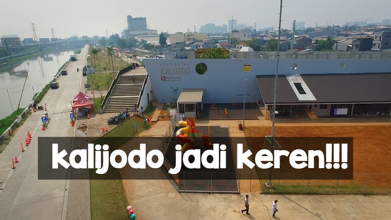 Kalijodo Sekarang Keren Banget!!! - YouTube