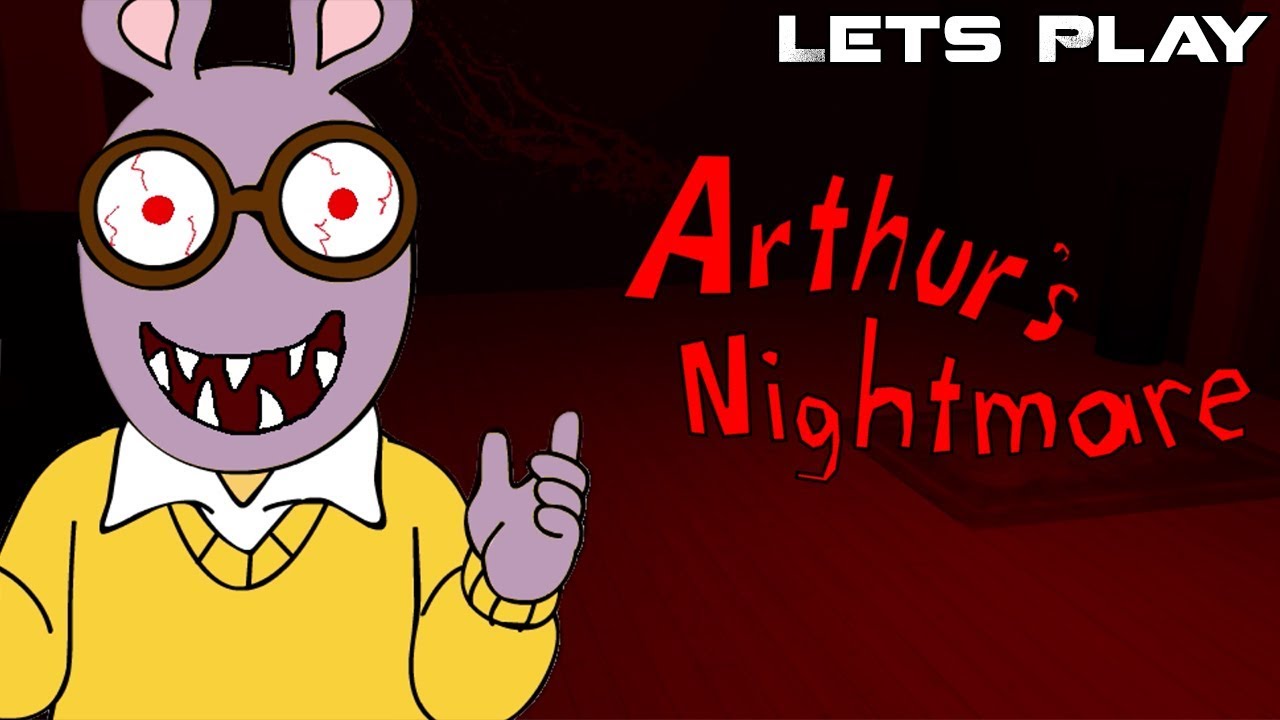 ARTHUR IS TRYING TO KILL ME!! - Arthur's Nightmare - YouTube