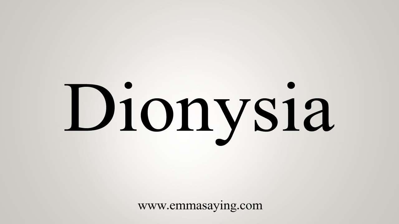 How To Say Dionysia - YouTube