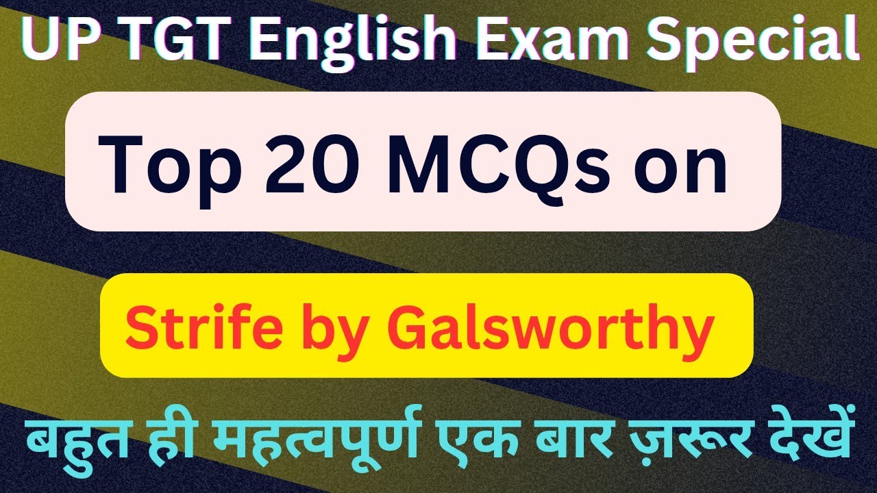 Top 20 MCQs on Strife By Galsworthy| Most Imp.MCQs for upcoming exam| # ...