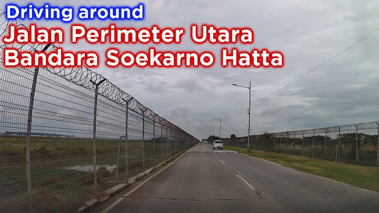 Jalan Perimeter Utara Bandara Soekarno Hatta ~ Driving around - YouTube