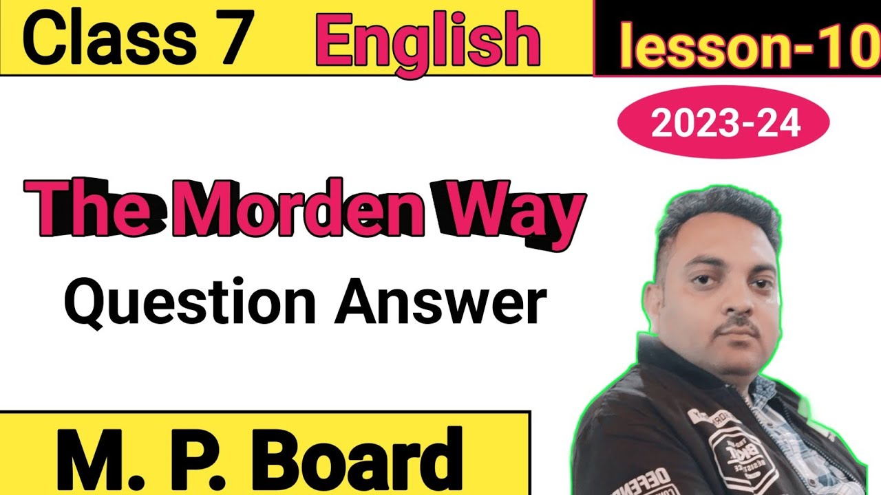 Class 7 ll English ll Lesson 10 ll The Morden Way ll Question Answers ...