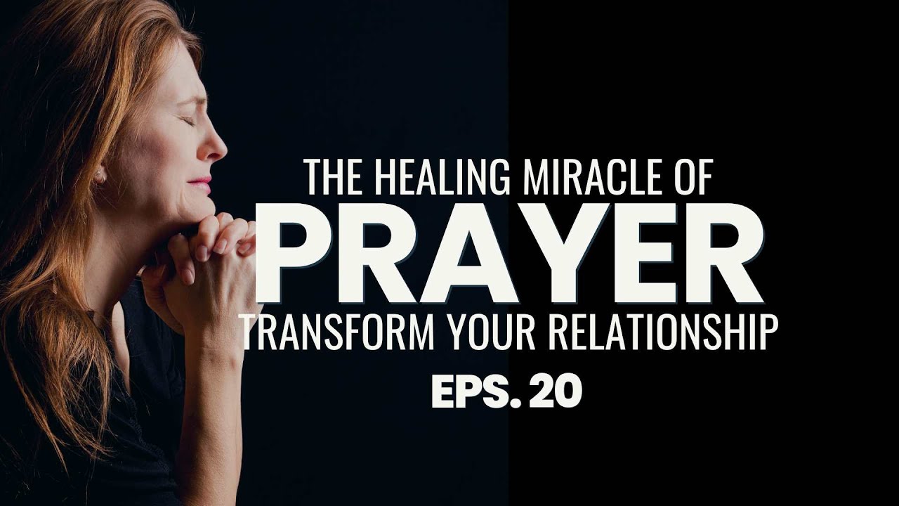 This Prayer Saved My Marriage | The Transforming Power of Prayer | Eps ...