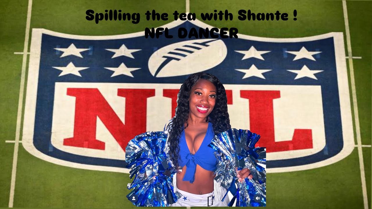 SPILLING THE TEA WITH SHANTE- NFL dancer - YouTube